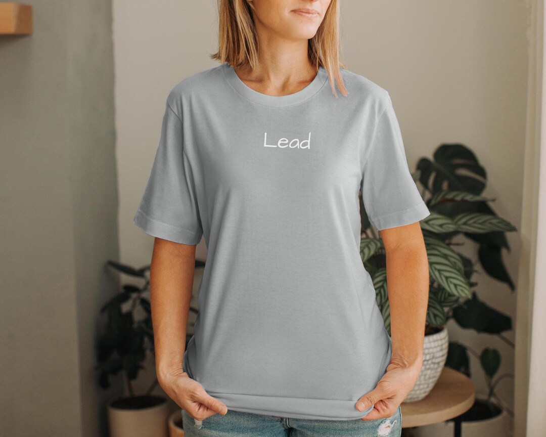 Lead - Motivational Lead Tee, Inspirational Shirt, Women's Empowerment ...