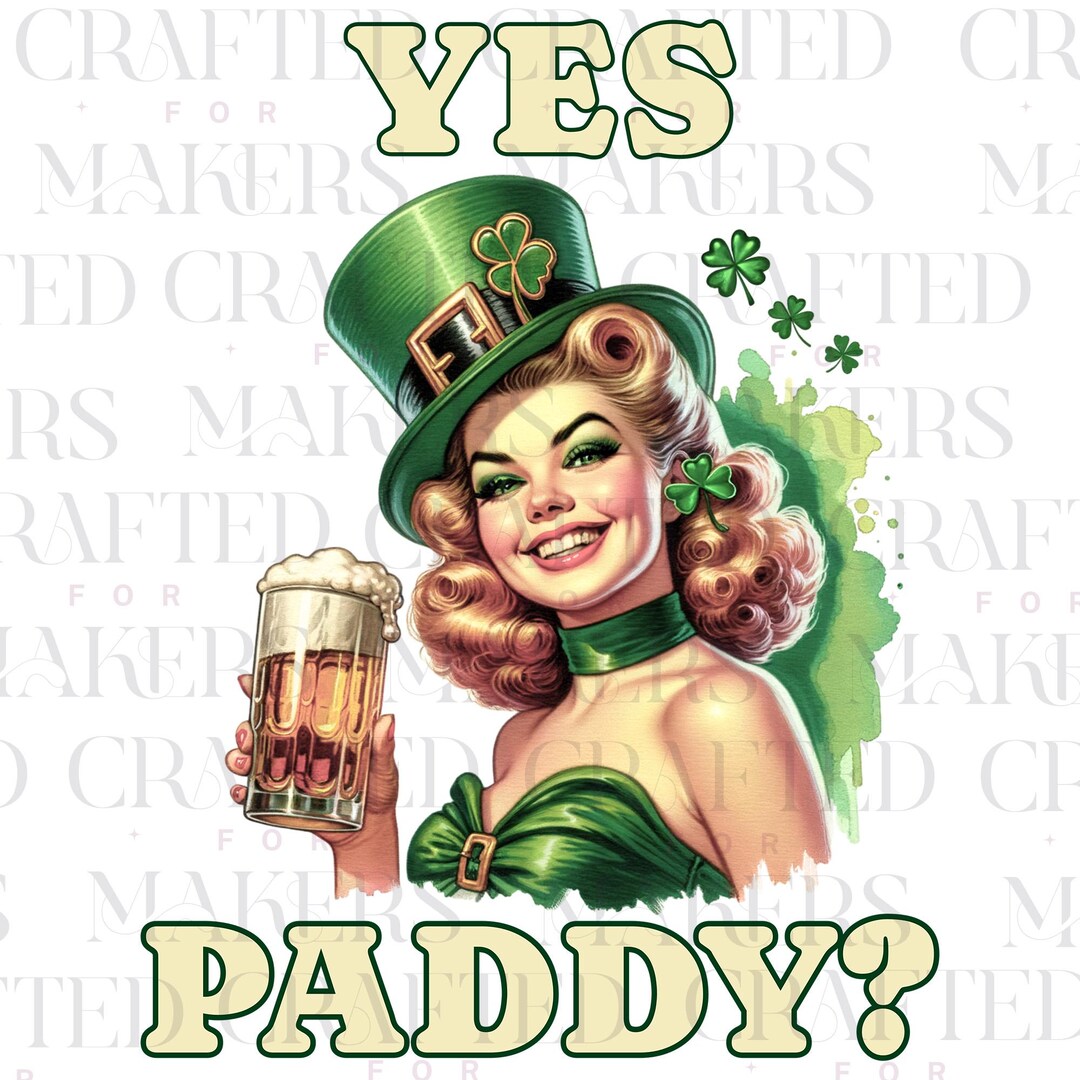 St Patricks Day Retro Pin up PNG, Yes Paddy Graphic Funny Patty Irish ...