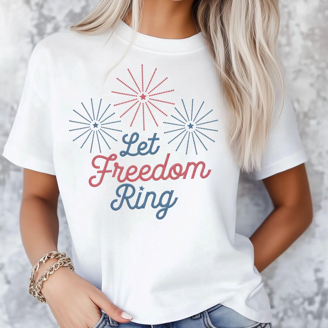 Faux Embroidery Let Freedom Ring Fireworks Sublimation DTF Shirt PNG ...