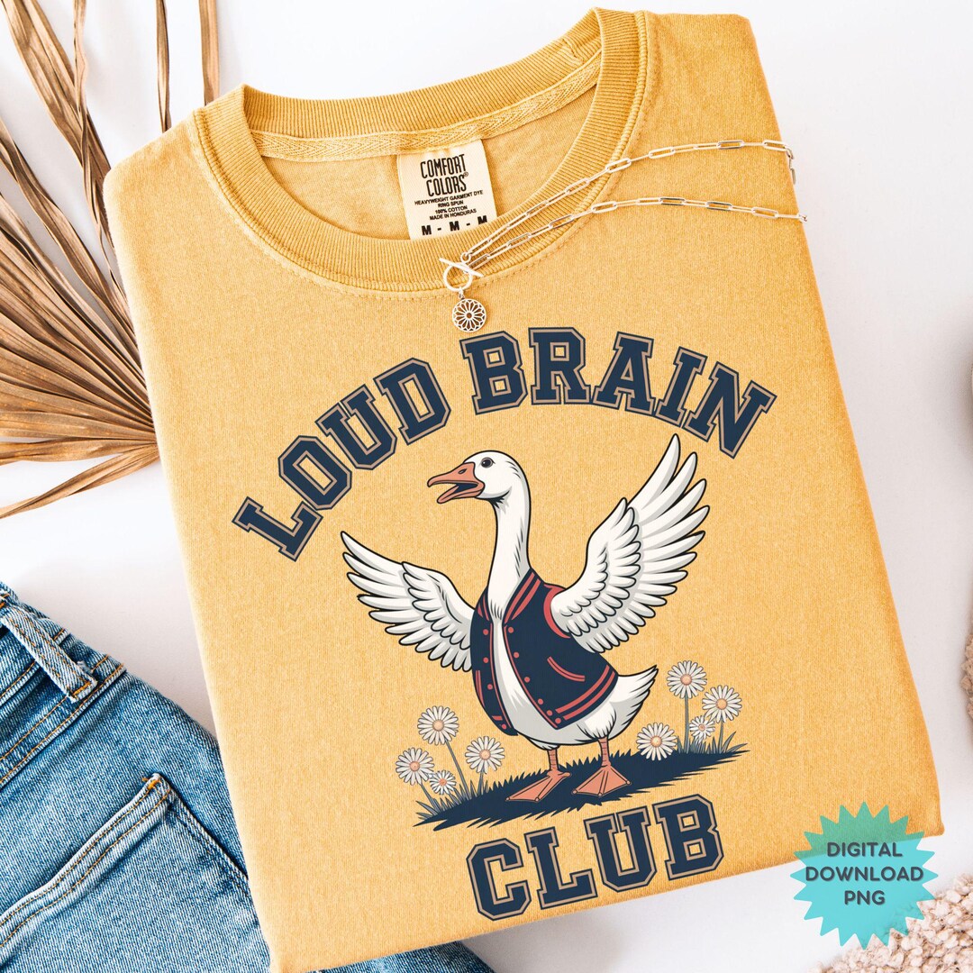 Funny Goose Shirt Png, Loud Brain Club Goose Instant Download, Vintage ...