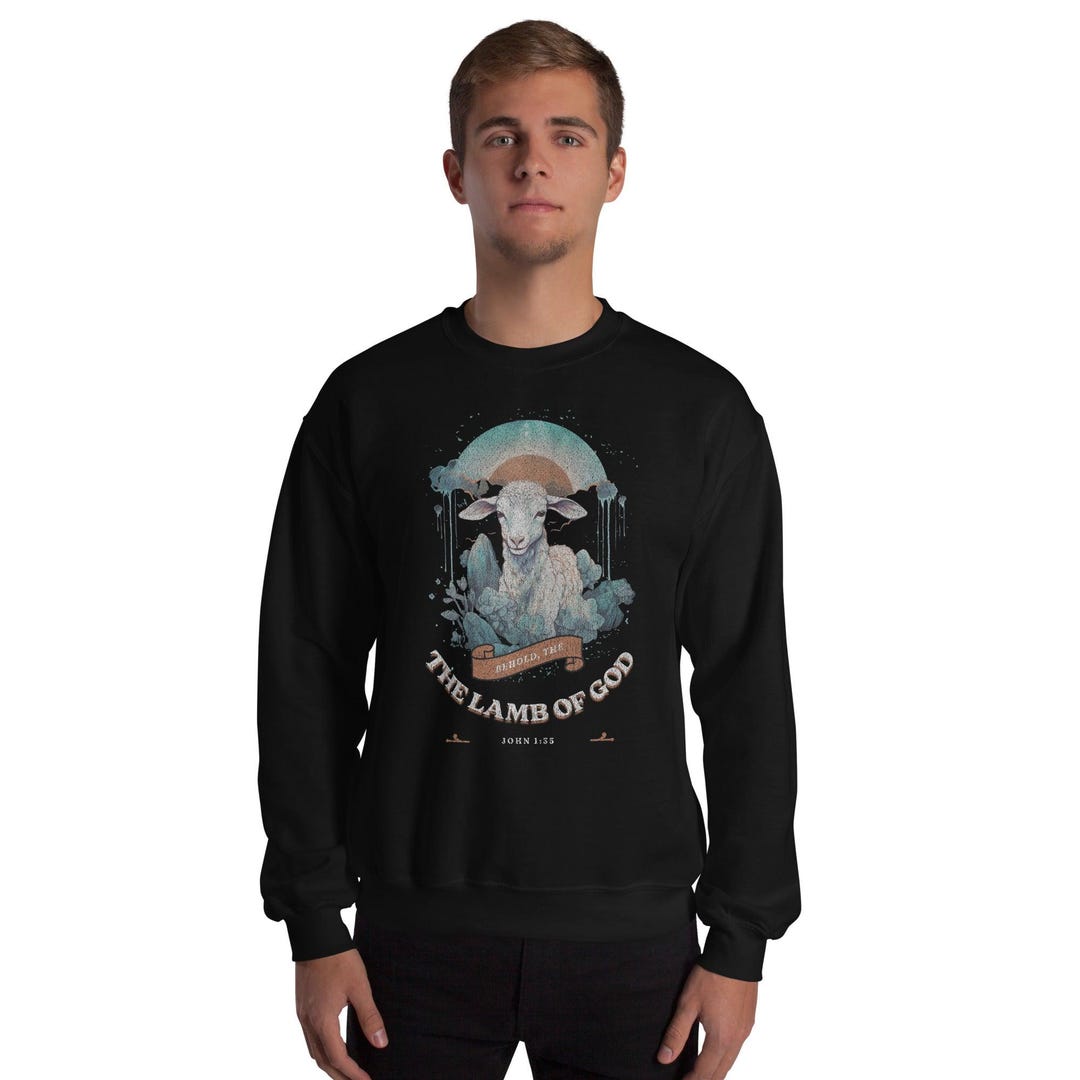 Behold the Lamb of God" Unisex Sweatshirt - Etsy