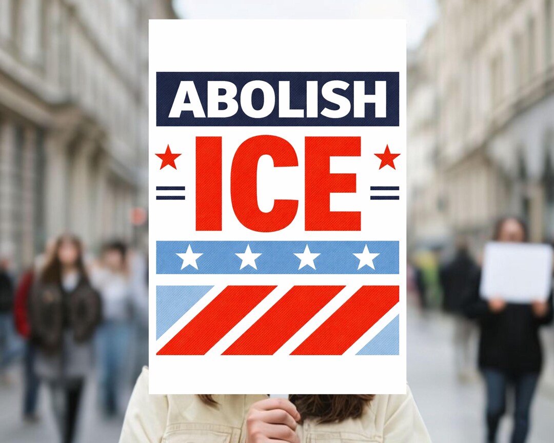 Abolish ICE Protest Sign, Patriotic Activism Poster (18x24 Digital ...
