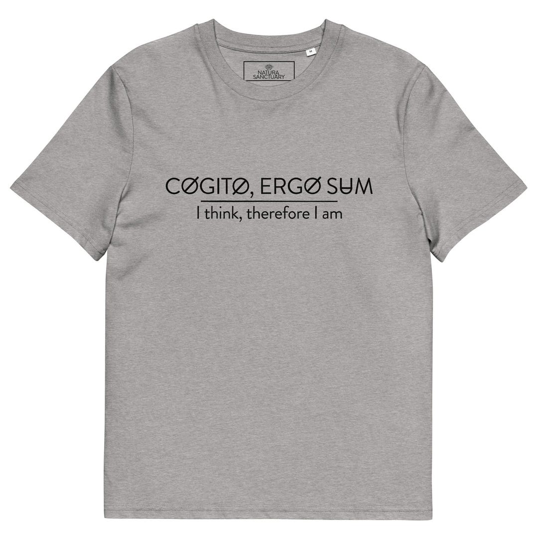 Cogito, Ergo Sum (I Think, Therefore I Am) Unisex Organic Cotton T ...