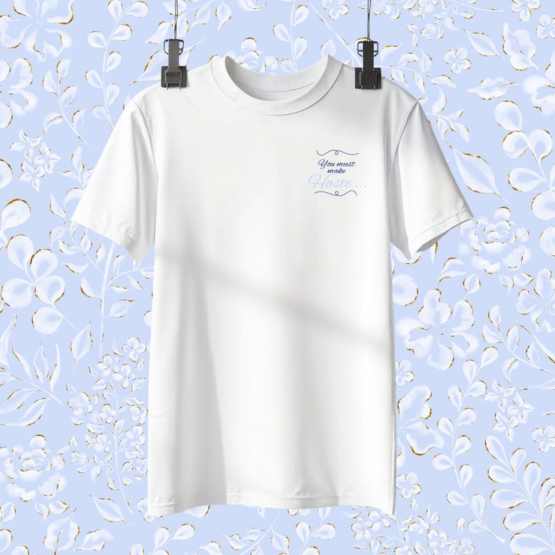 Bridgeton You Must Make Haste Tee | Script Quote Graphic Tee - Etsy UK