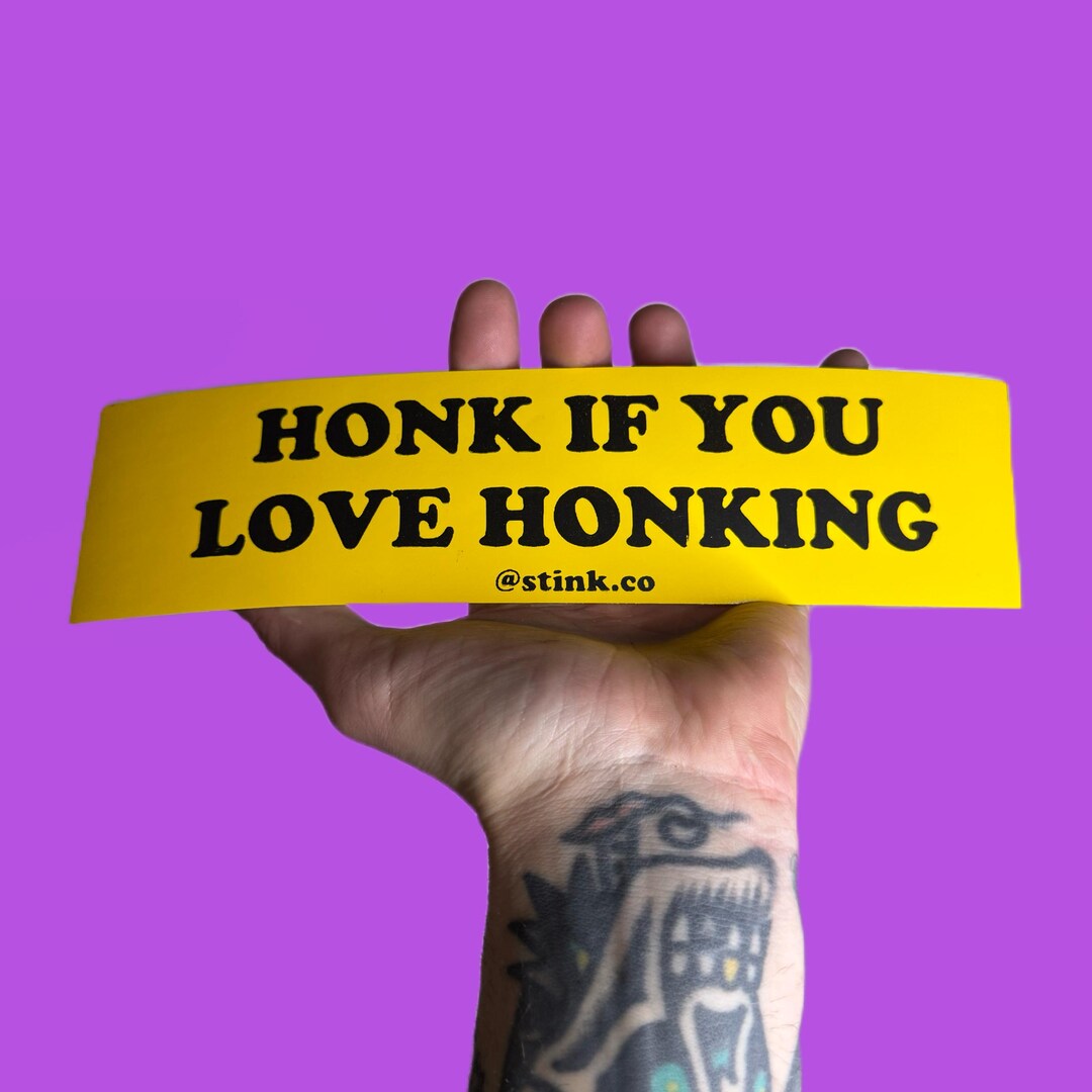 HONK If You LOVE HONKING Bumper Stickers Funny Gifts Novelty ...