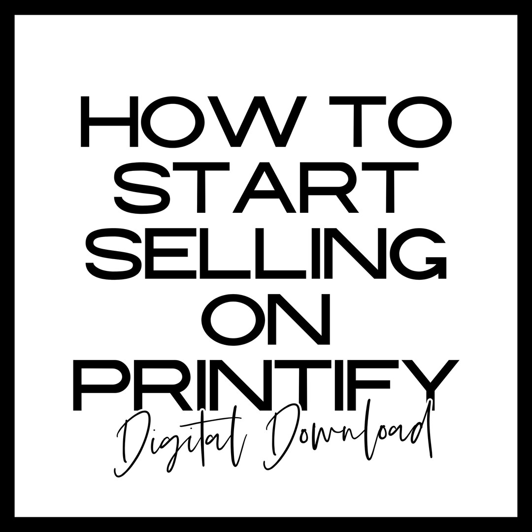 How to Start Selling on Printify | Digital Download PDF - Etsy