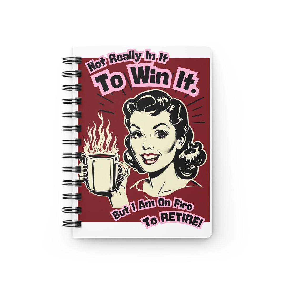 Sarcastic Retirement Quote Spiral Bound Journal - Funny Retirement Gift ...