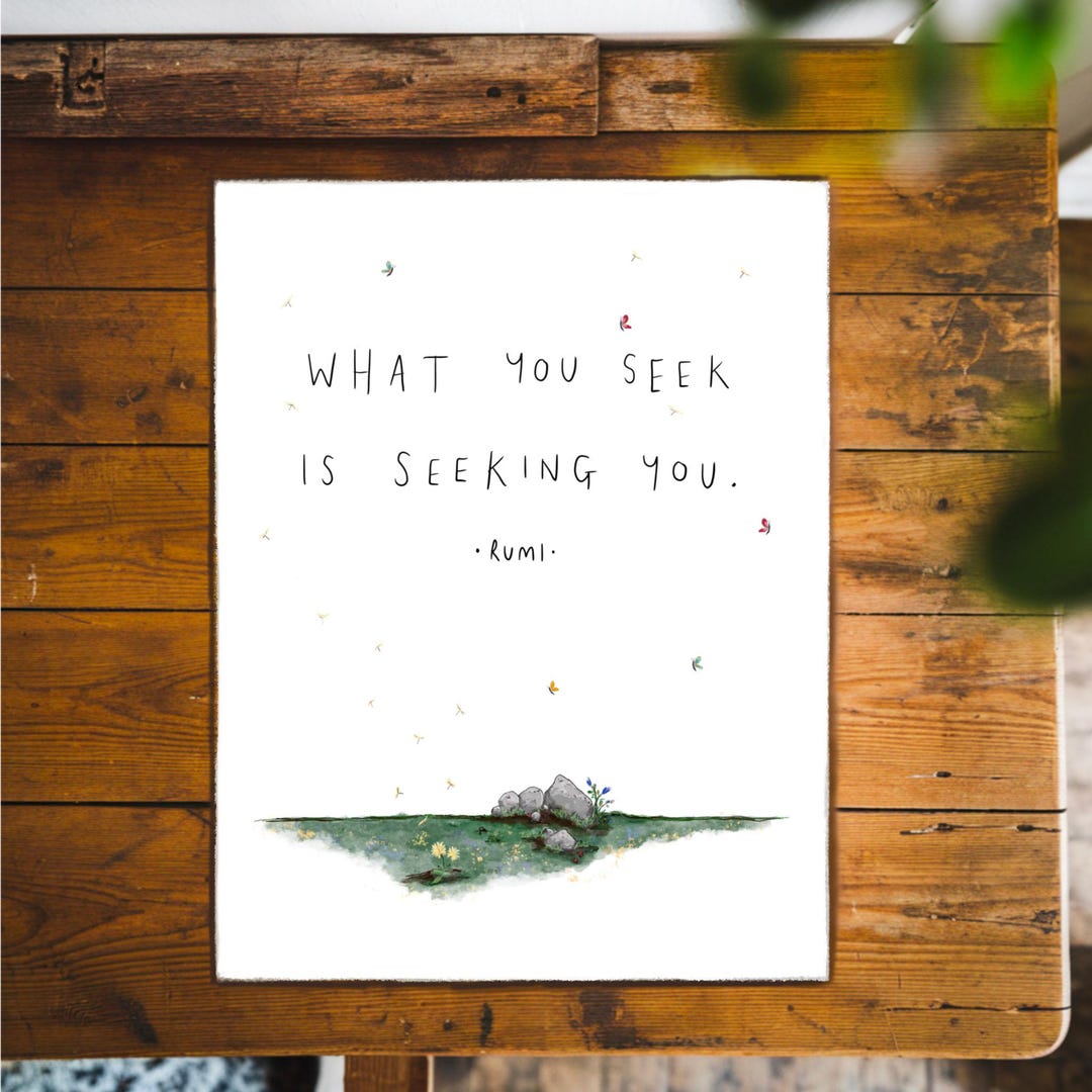 Rumi | What You Seek is Seeking You | Illustration Quote Wall Art ...