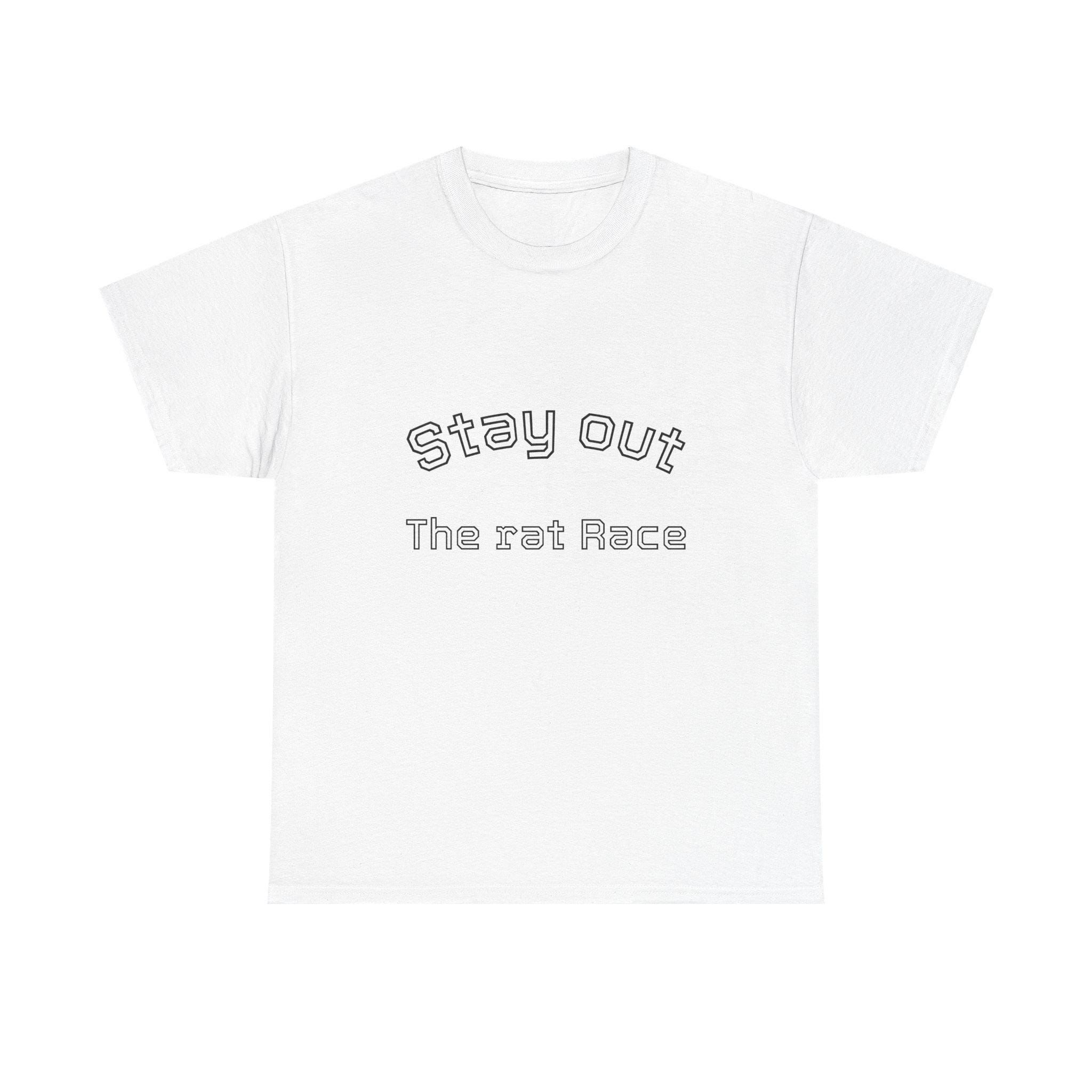 Stay Out the Rat Race T-shirt - Etsy UK