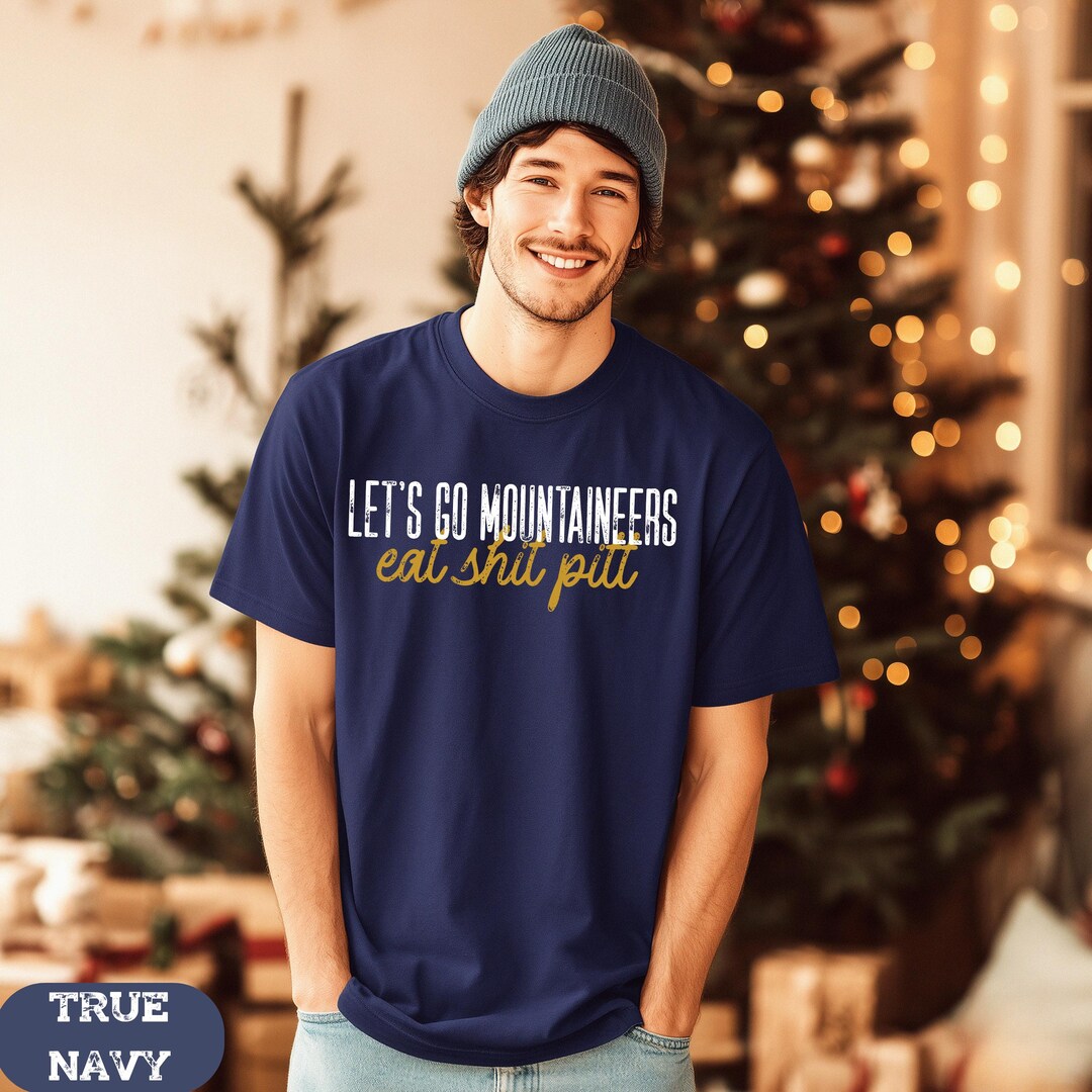 Let's Go Mountaineers Eat Shit Pitt T-shirt, West Virginia Football Fan ...