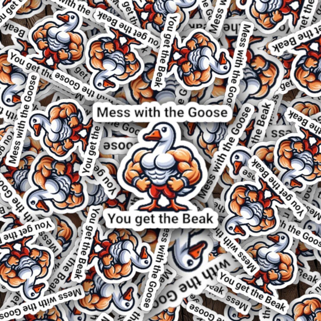 Mess With the Goose | Goose Stickers | Silly Goose Club | Funny ...