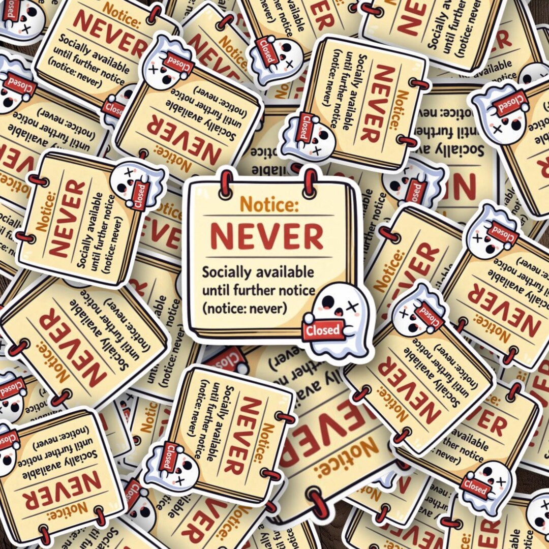 Socially Available Until Further Notice (notice: Never) Sticker ...