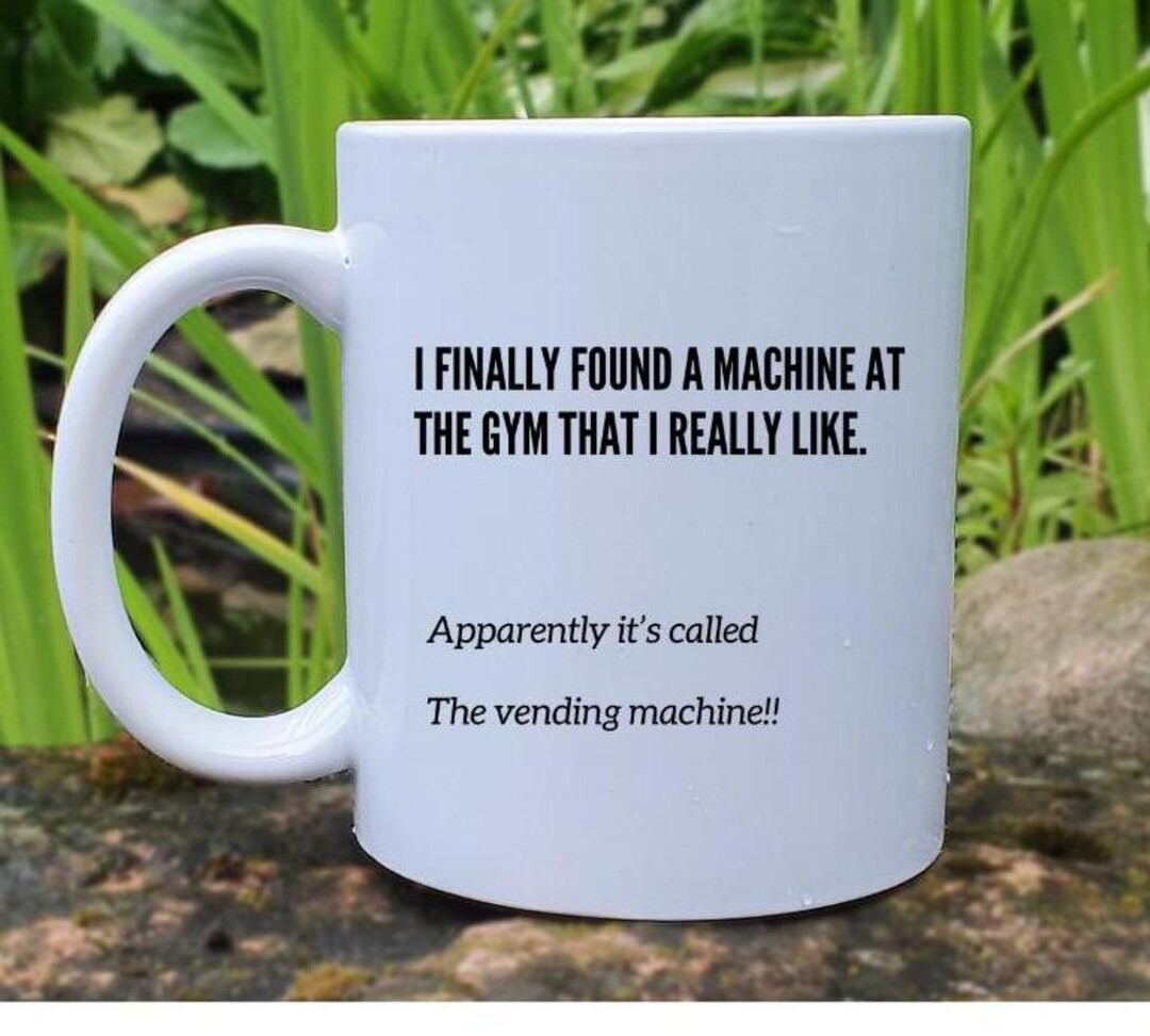 Funny Mugs, Gym Haters Coffee Mug, Vending Machine Coffee Mug, Birthday ...