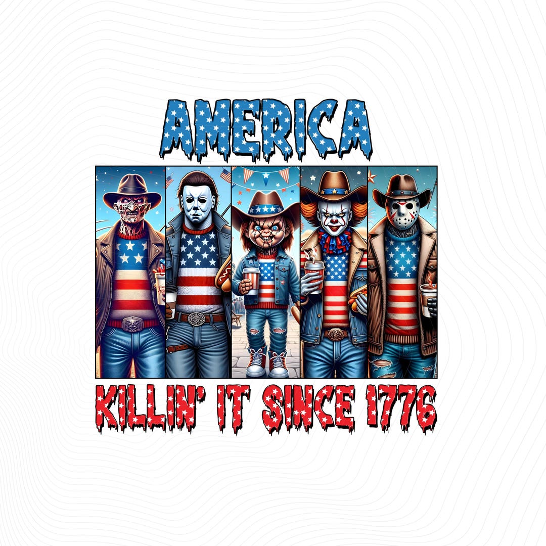 America Killin It Since 1776 Png, Horror Characters 4th of July Png ...