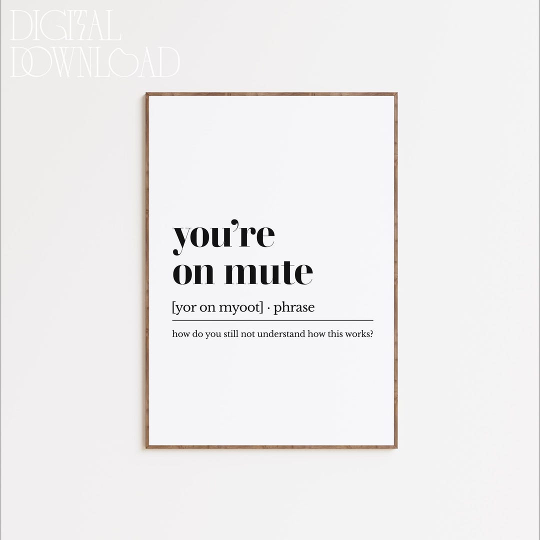 You're on Mute Definition Printable Wall Art, Work From Home Gifts ...
