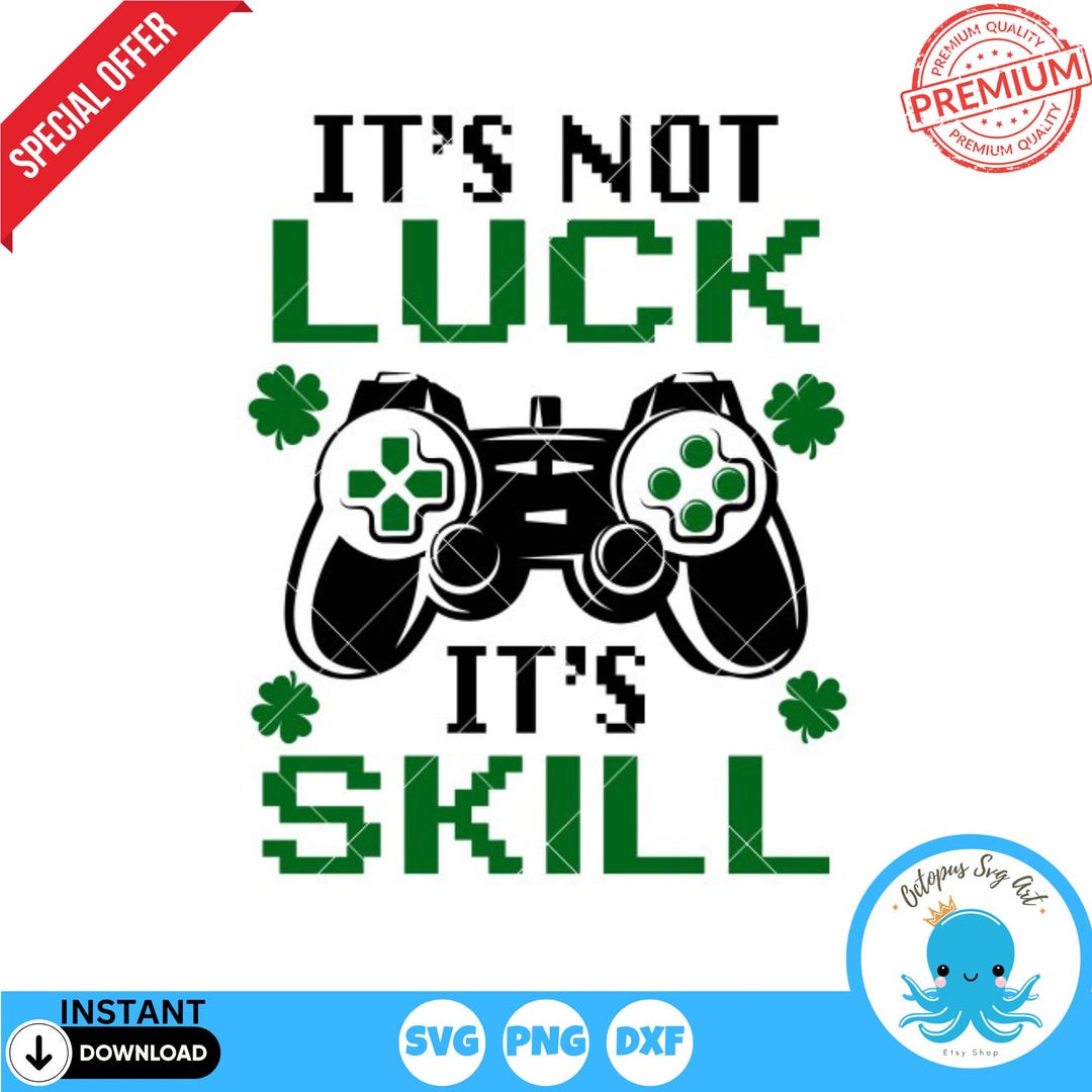 It's Not Luck It's Skill SVG: St Patrick's Day Gamer Clipart (digital ...