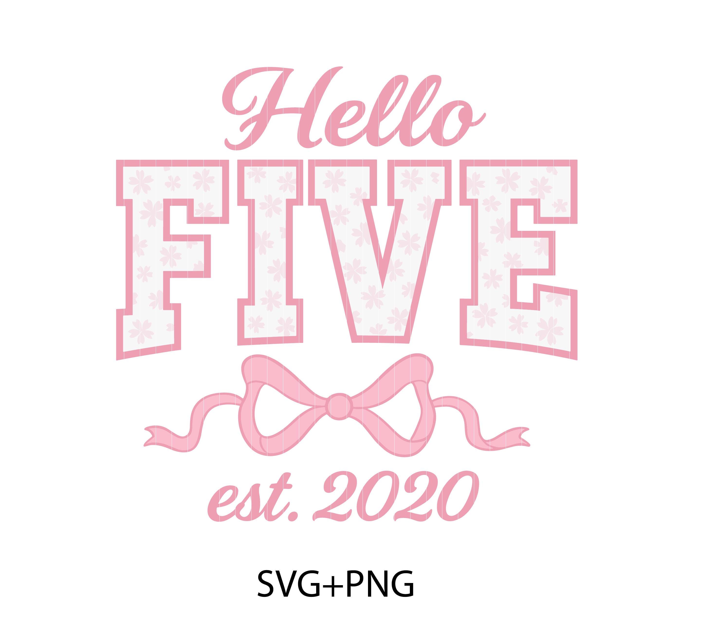 Hello Five Est 2020 SVG PNG, 5th Birthday Girl Svg, Coquette 5 Years ...