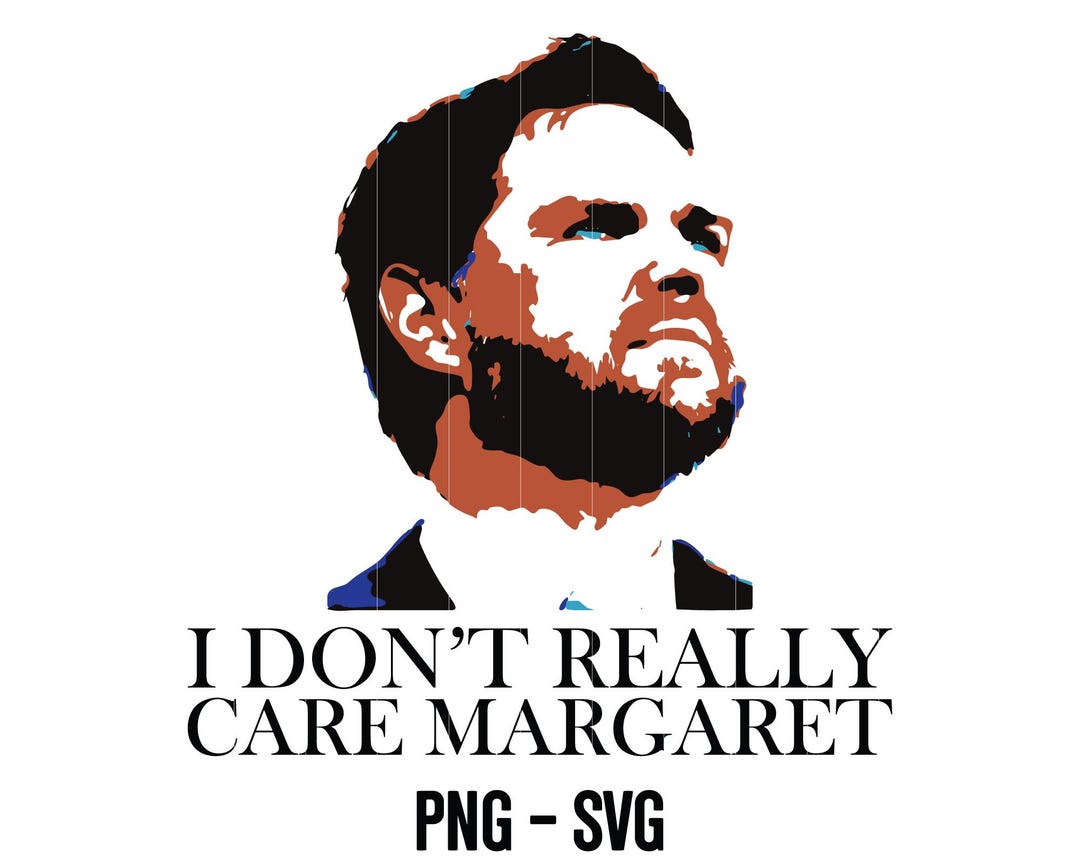 I Don't Really Care Margaret PNG , Vintage I Don't Really Care Margaret ...