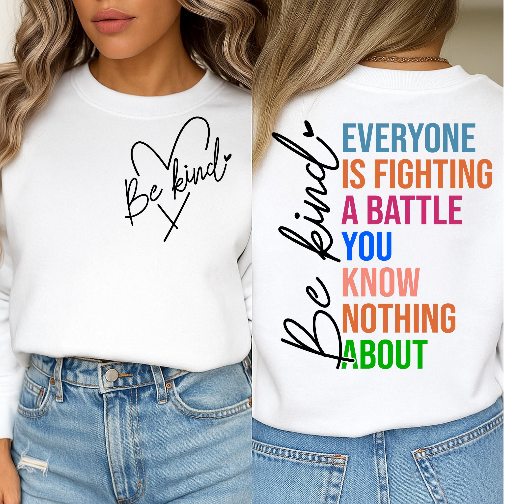 Be Kind Everyone is Fighting A Battle You Know Nothing About Svg, You ...