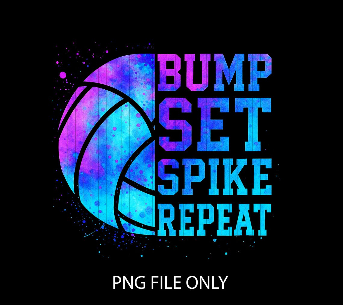 Volleyball Bump Set Spike Repeat PNG, Set Spike Funny Volleyball Lovers ...