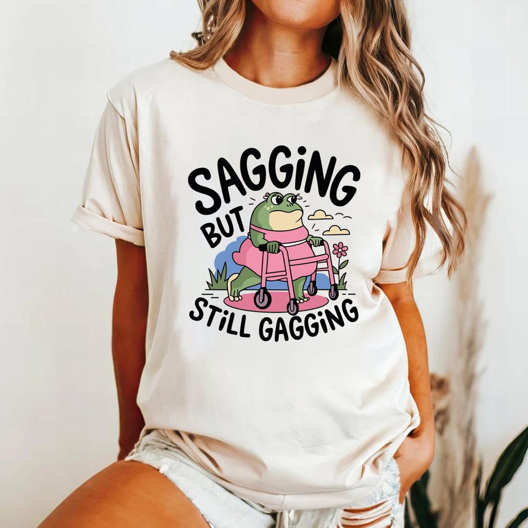 Sagging but Still Gagging Funny Frog Shirt - Senior Humor Graphic Tee ...