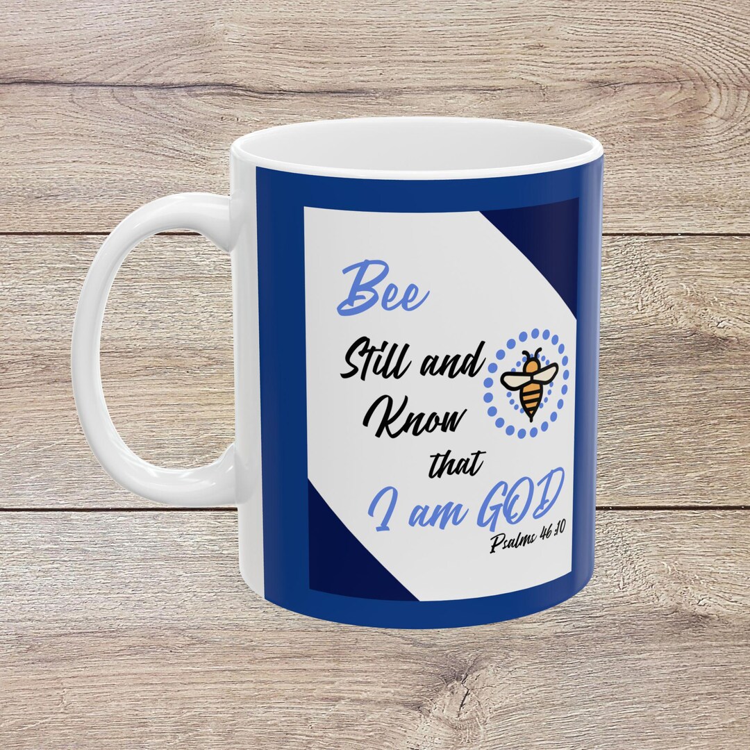 Bee Still and Know That I Am God, Psalm 46:10, Christian Faith Gifts ...