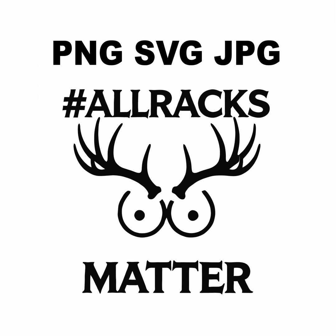 All Racks Matter Svg, Boobie Svg, All Racks Matter Cut File, Hunting ...