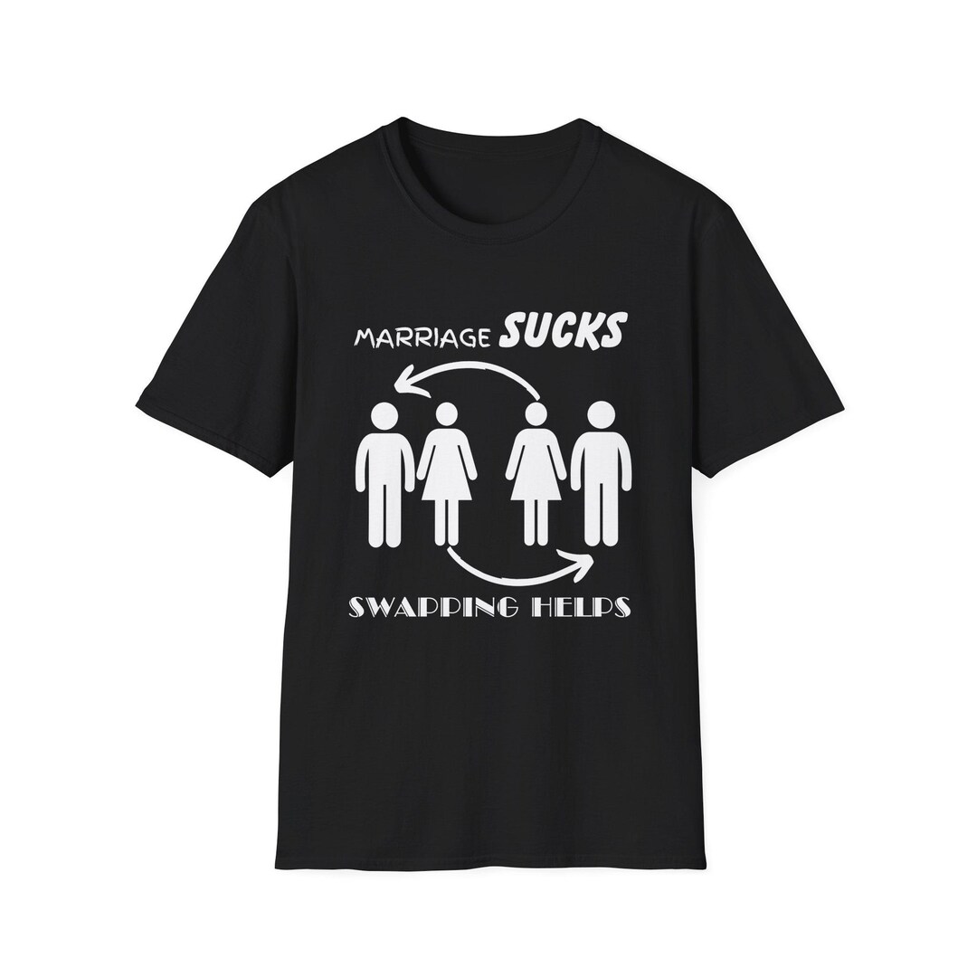 Marriage Sucks Swapping Helps T-shirt: Adult Humor Gift - Etsy