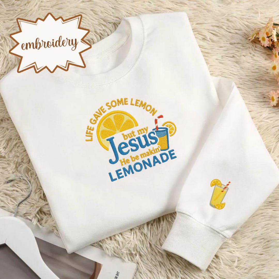 Life Gave Me Lemons but Jesus Makes Lemonade Embroidered Shirt ...