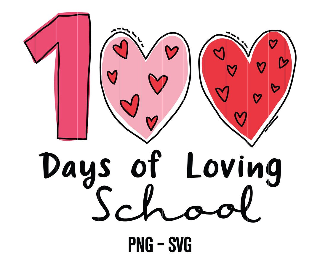 100 Days of School SVG, 100 Days of Loving School Cricut, 100 Hearts ...