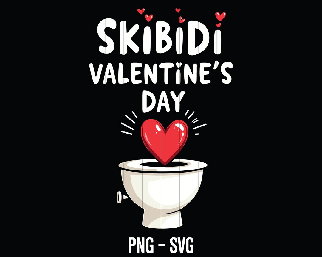 Skibidi Valentine's Day SVG, Valentines Day PNG, Funny Valentine's Day ...