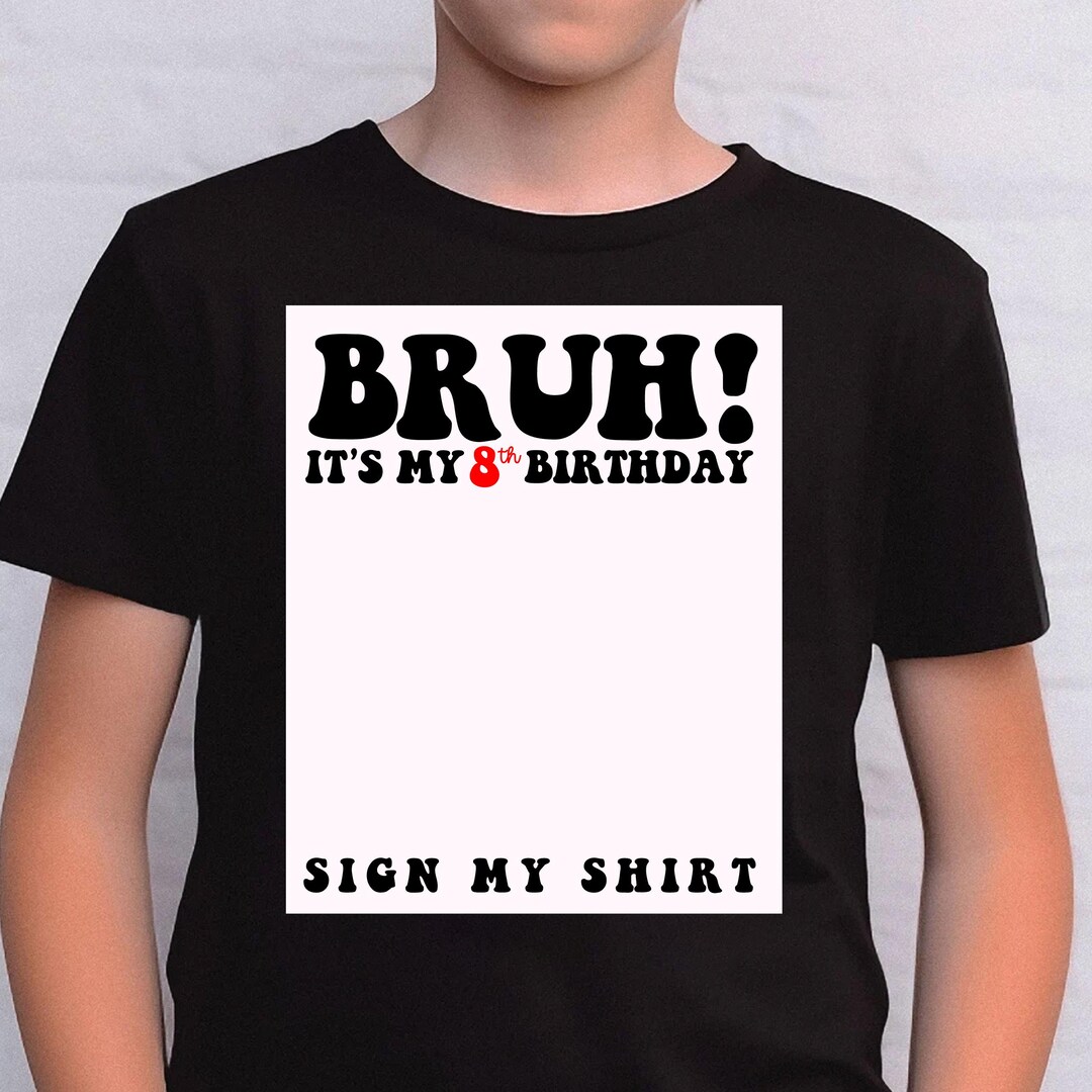 8th Birthday Boy Sign My Shirt SVG PNG (digital Files) - Etsy