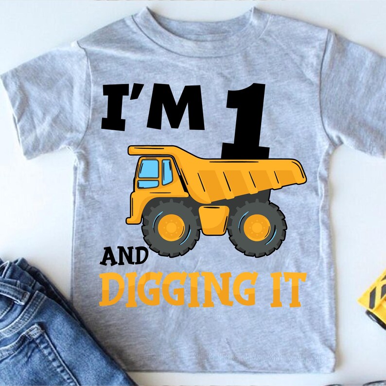 I'm 1 and Digging It Svg, Construction Svg, 1st Birthday Svg, Excavator ...