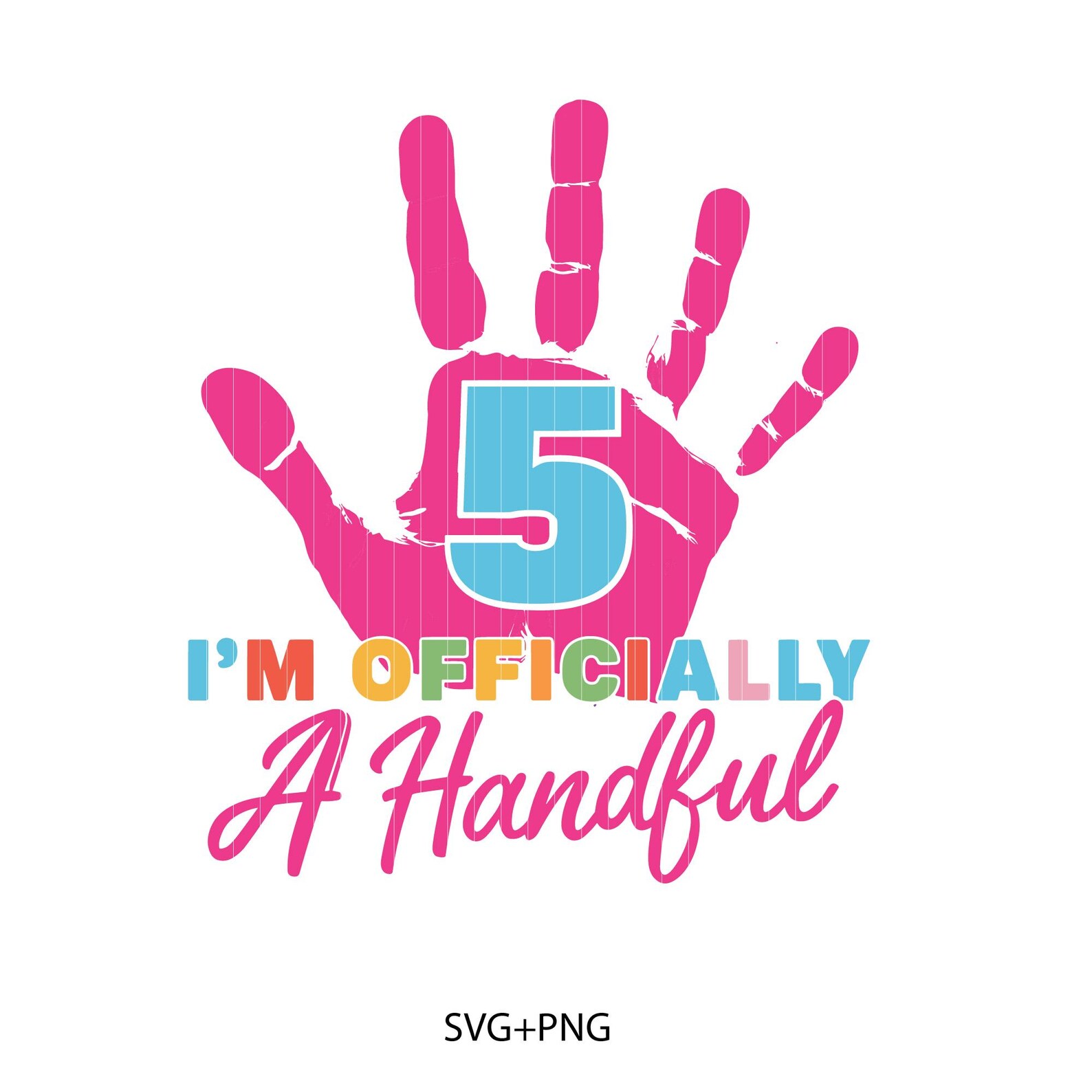 Kids I'm Officially A Handful SVG PNG, Five 5th Birthday Girls Boys Svg ...