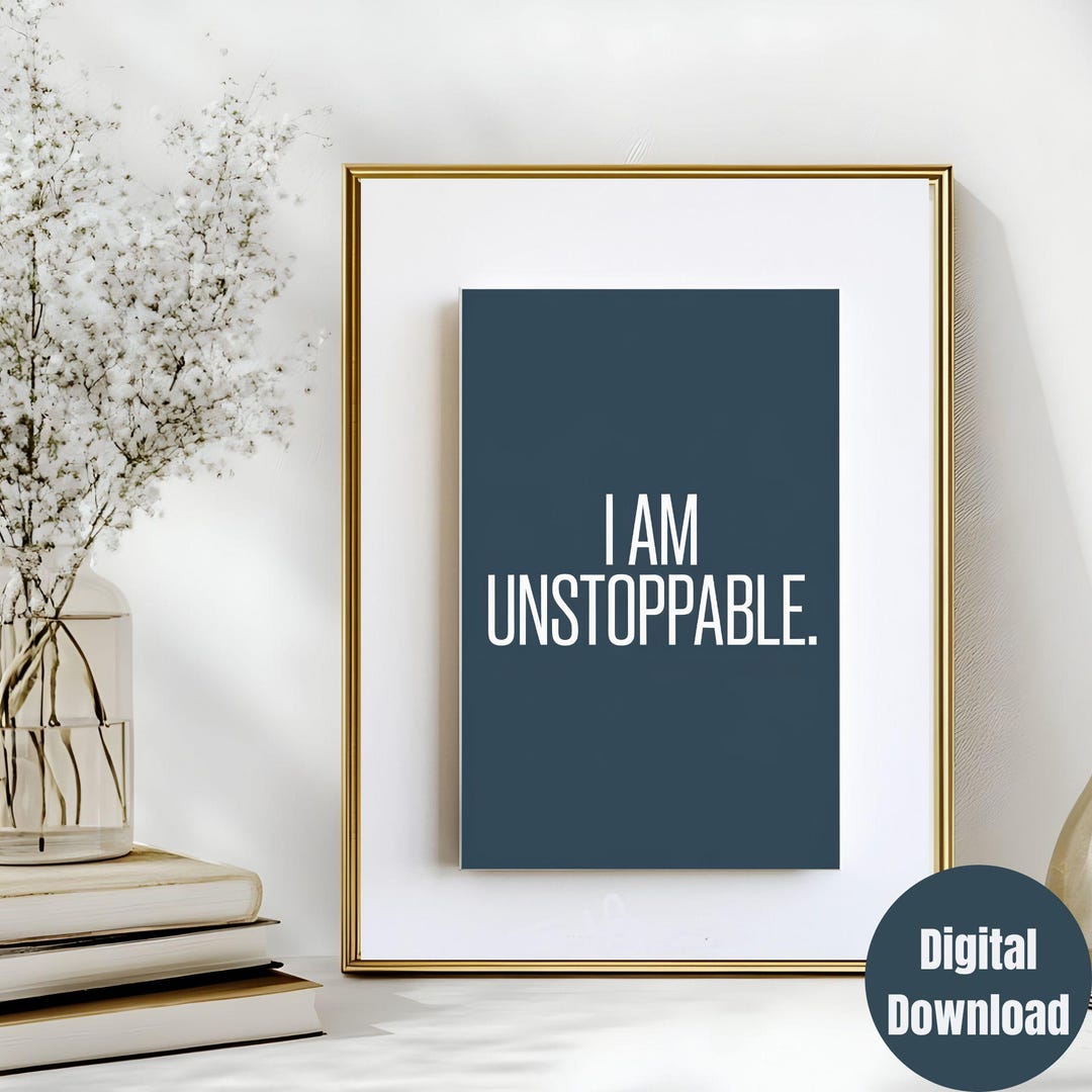 I Am Unstoppable Print, Motivational Wall Art Digital Download ...
