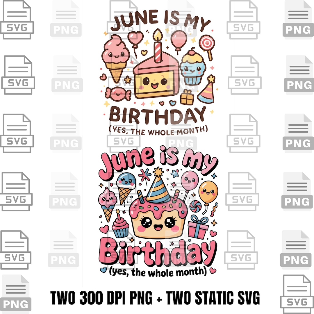 June is My Birthday SVG PNG Bundle – Cute Kawaii Birthday Month Clipart ...