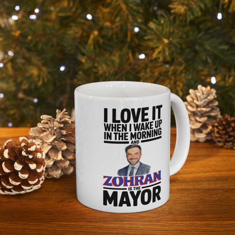 Funny Political Coffee Mug, "zohran is the Mayor" Slogan - Etsy