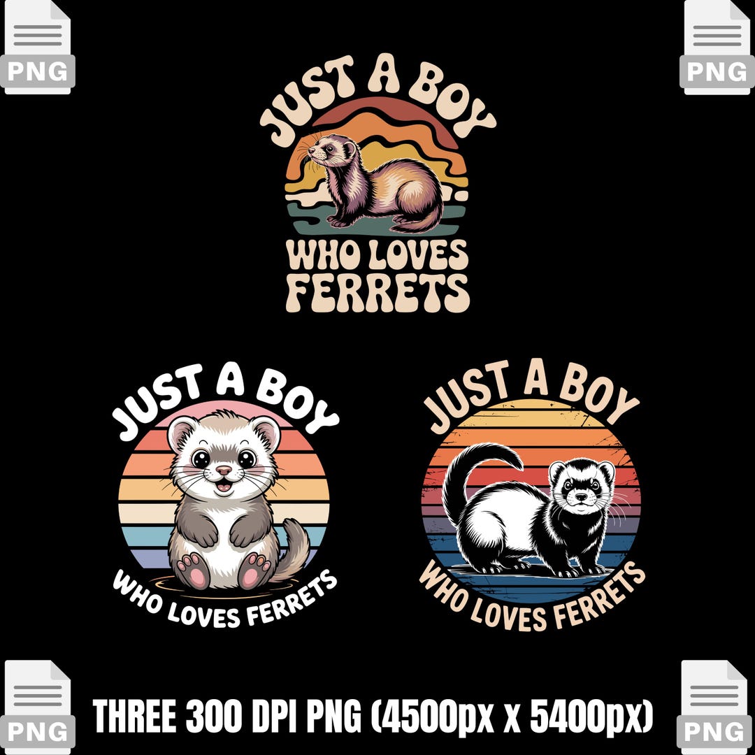 Just a Boy Who Loves Ferrets PNG Bundle - Cute Ferret Sublimation ...