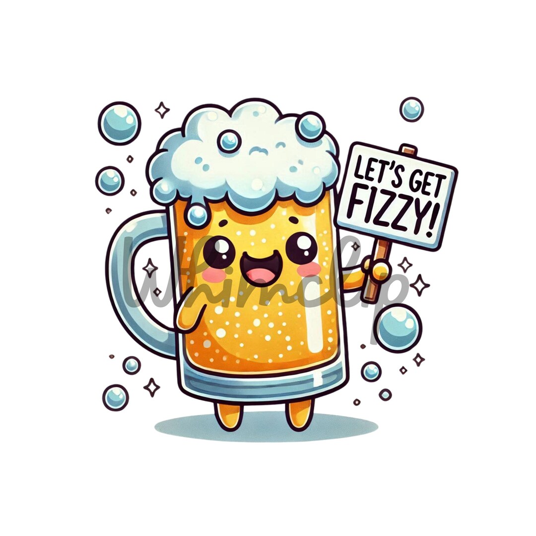 Let's Get Fizzy Beer Mug Clipart PNG Kawaii Sublimation Design for T ...