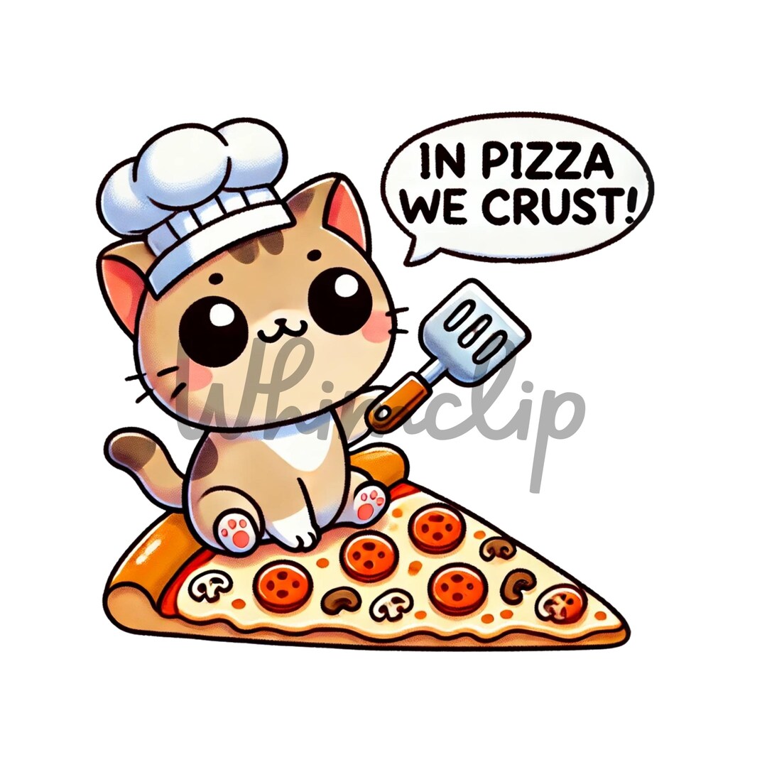 In Pizza We Crust Kawaii Chef Cat Clipart High-quality Digital PNG for ...