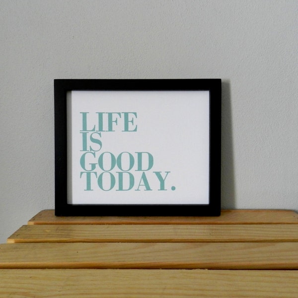 Life is Good Today - Etsy