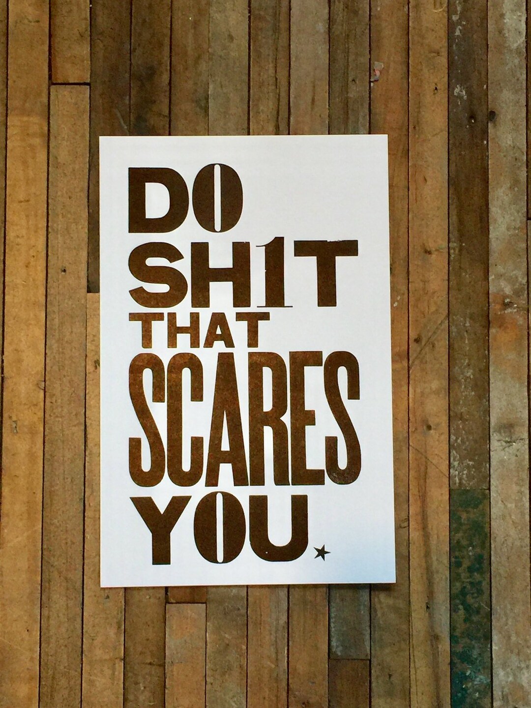 Black and White Letterpress Sign Do Shit That Scares You Do Epic Shit ...