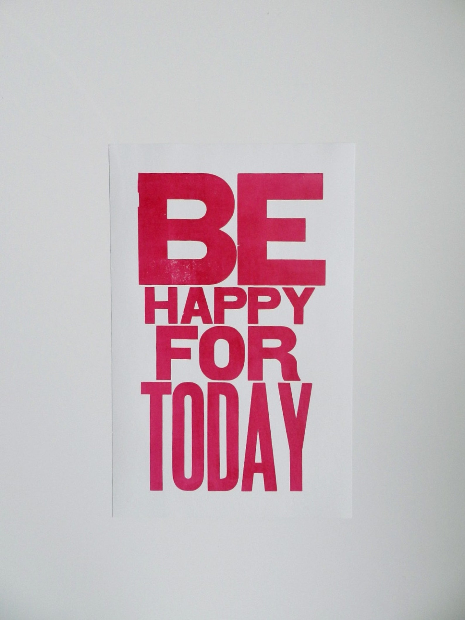 Motivational Art, Be Happy for Today Letterpress Print , Large Sign, 11 ...