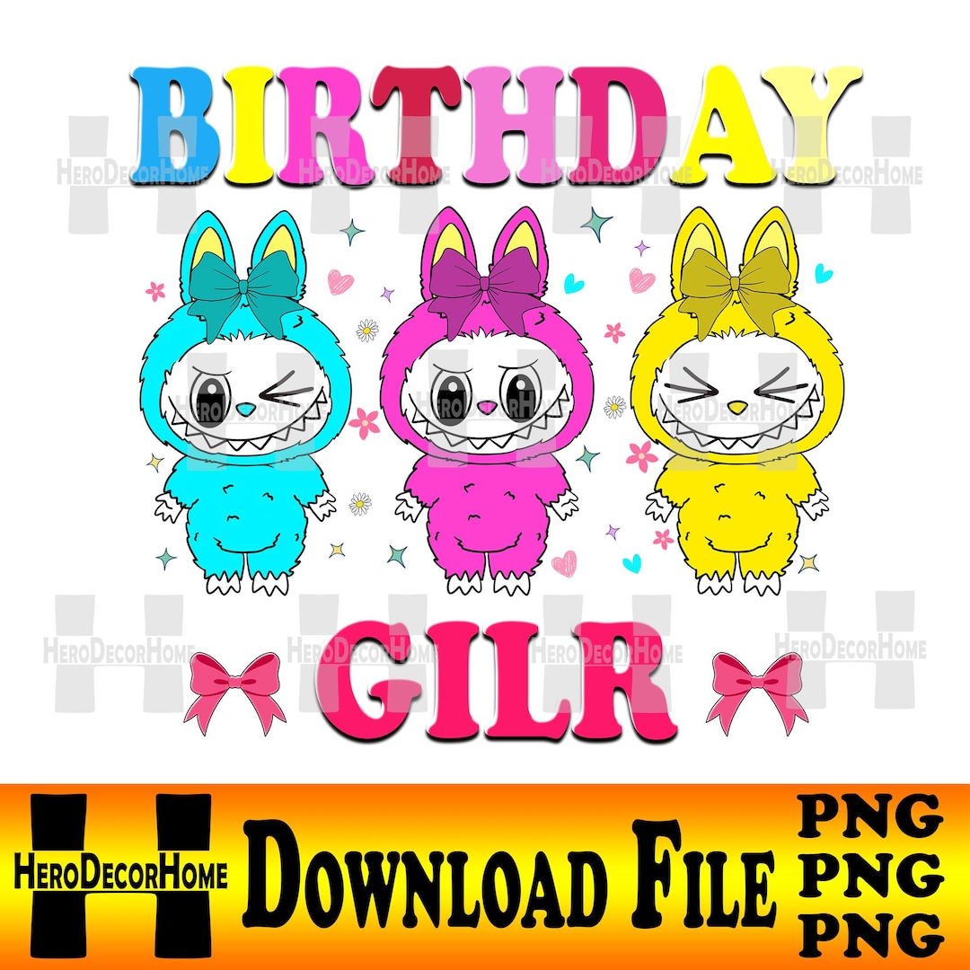 Happy Birthday Girls Labubu Png, Labubu Cute Png, Labubu the Monsters ...