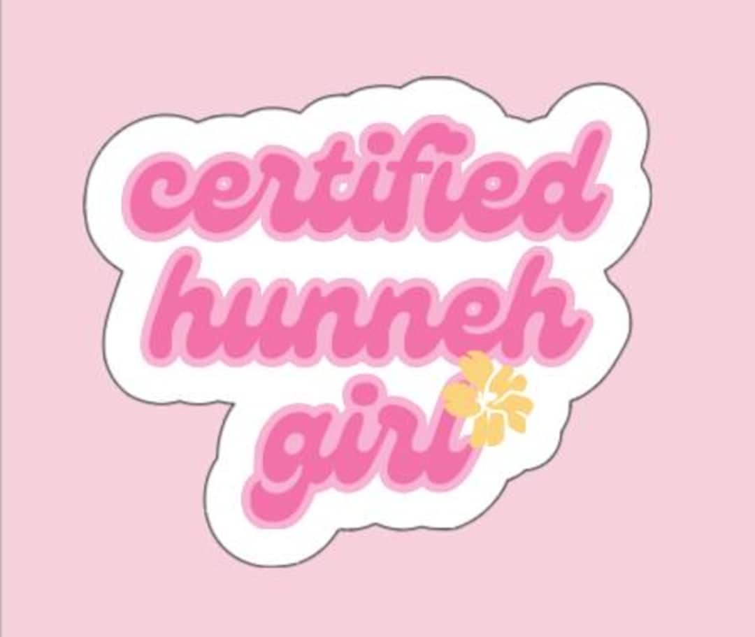 Certified Hunneh Girl Sticker - Etsy