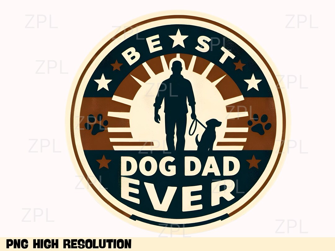 Best Dog Dad Ever PNG, Dog Dad Sublimation Design, Pet Love PNG, Father ...