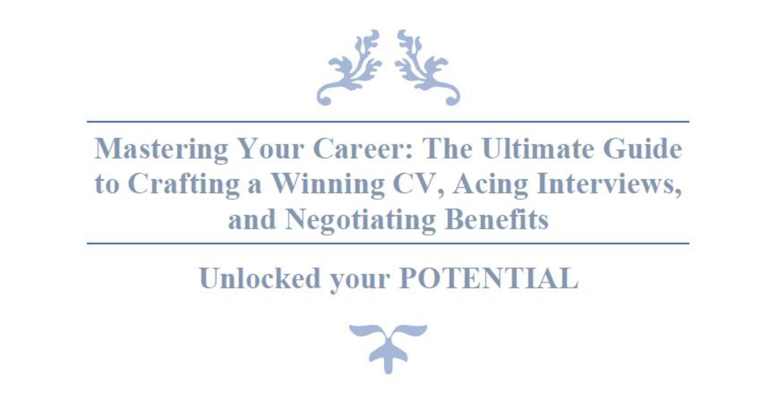 Mastering Your Career, the Ultimate Guide to Crafting a Winning CV ...
