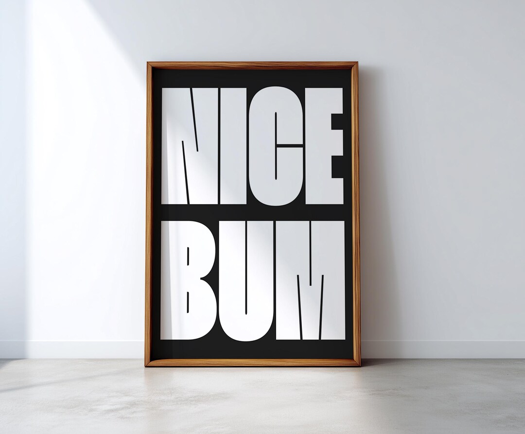 Nice Bum Print: Funny Bathroom Typography, Minimalist B&W Poster ...