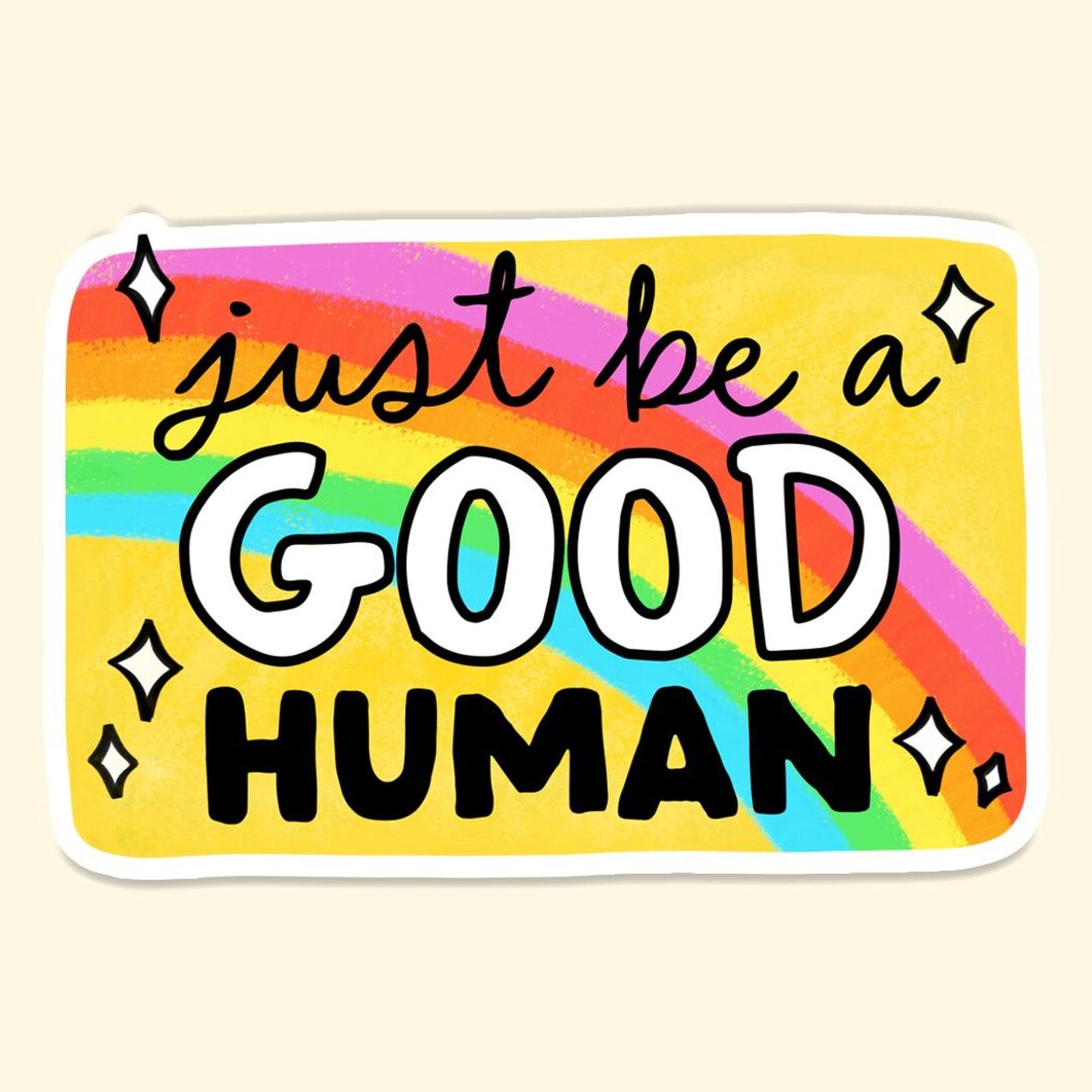 Just Be a Good Human Sticker Decal, Be Kind Sticker, Positive Message ...