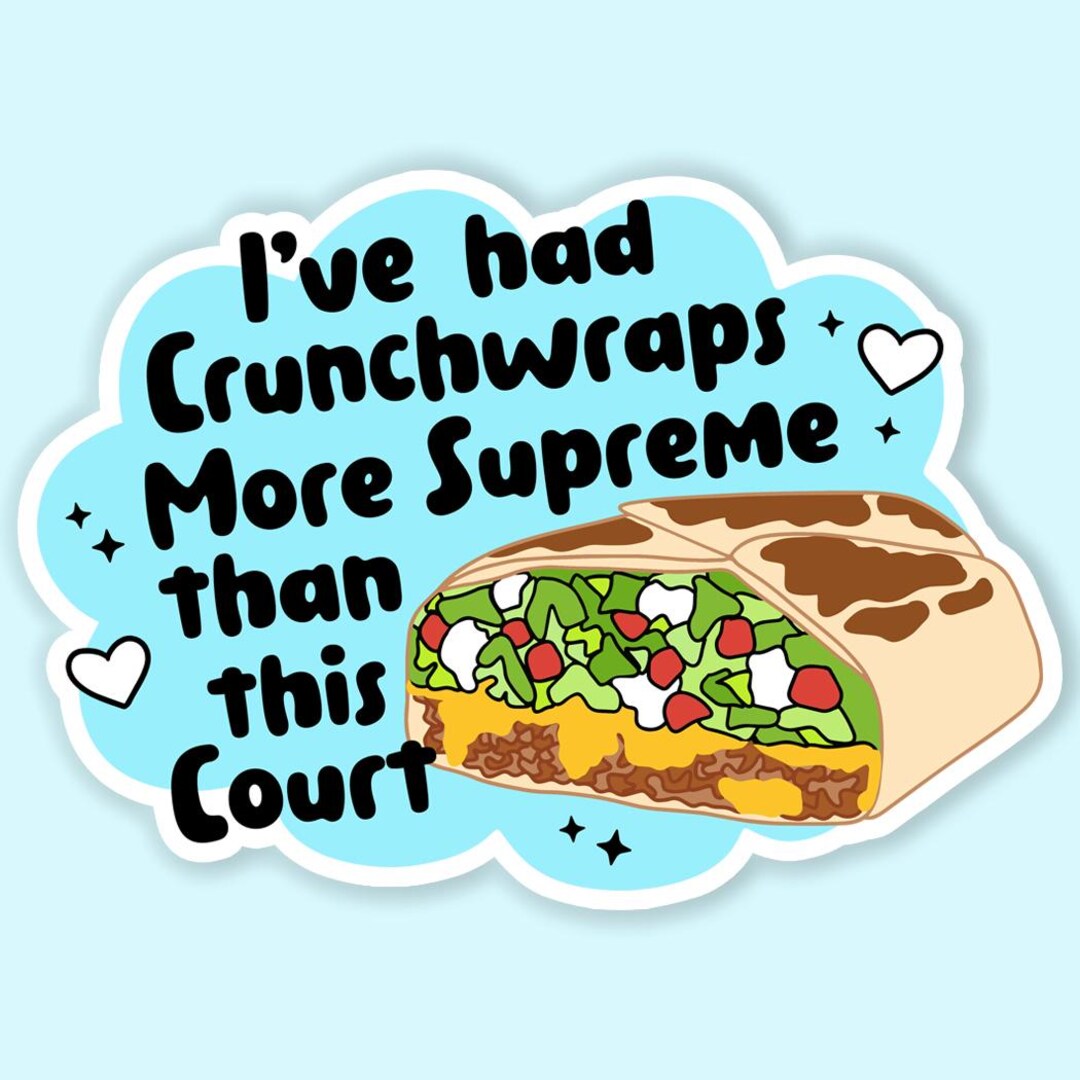 Crunchwrap Supreme Sticker Decal, Supreme Court Sticker, Equal Rights ...